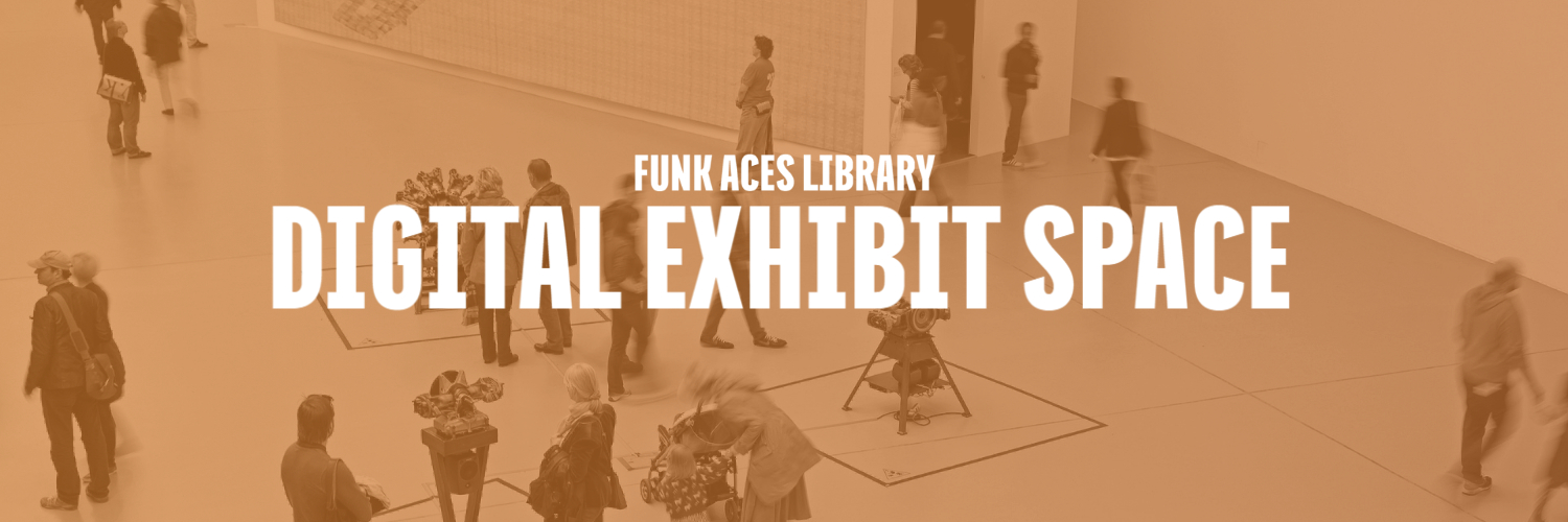 Digital Exhibits by Funk ACES Library – Funk Library – U of I Library